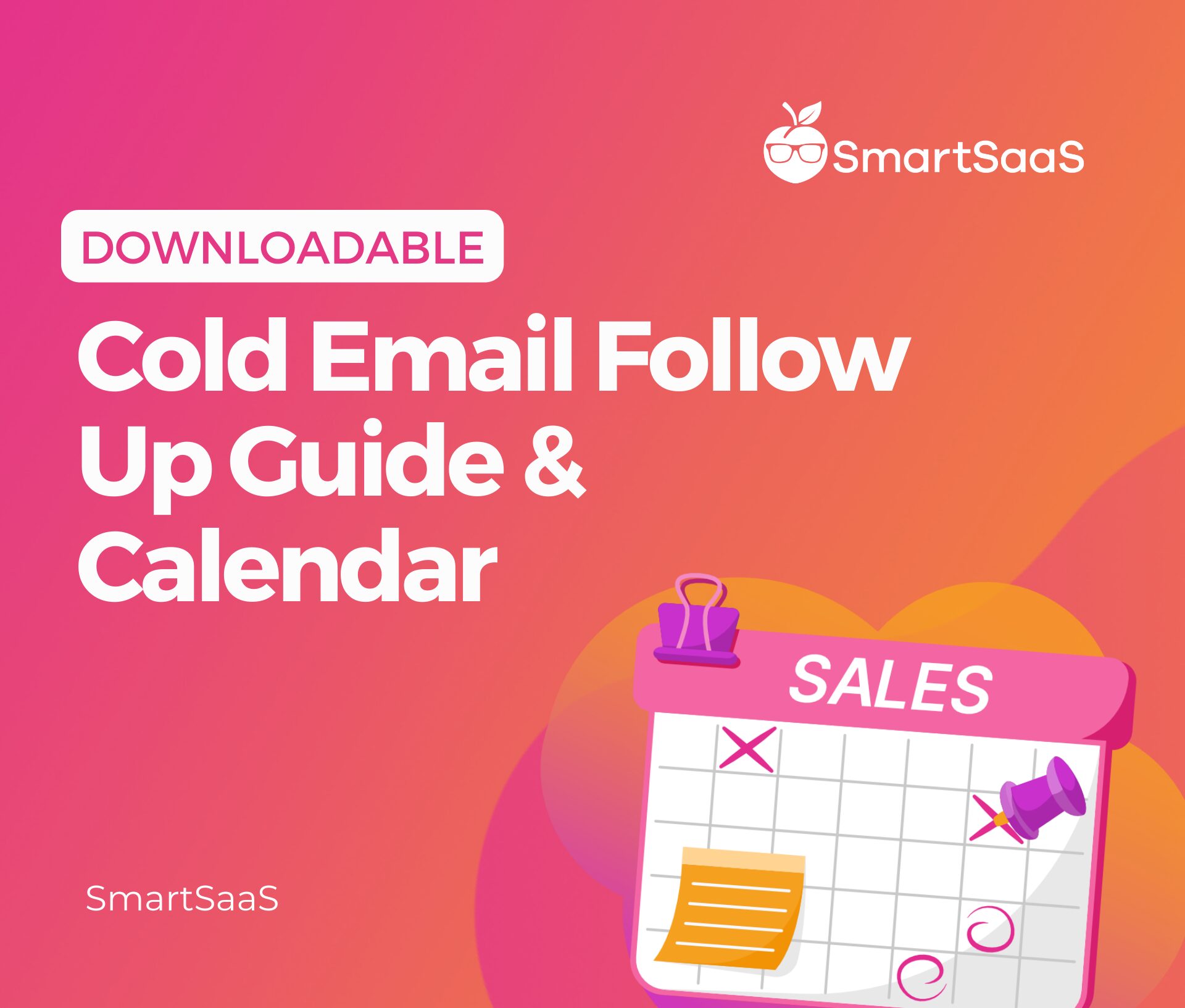 Cold Emailing Follow-Up Guide & Calendar - SmartSaaS Cold Emailing Follow-Up Guide & Calendar - SmartSaaS